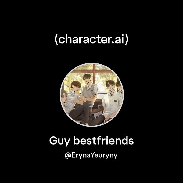 Chat with Guy bestfriends | character.ai | Personalized AI for every moment of your day
