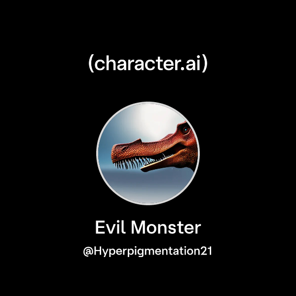 Chat with Evil Monster | character.ai | Personalized AI for every ...