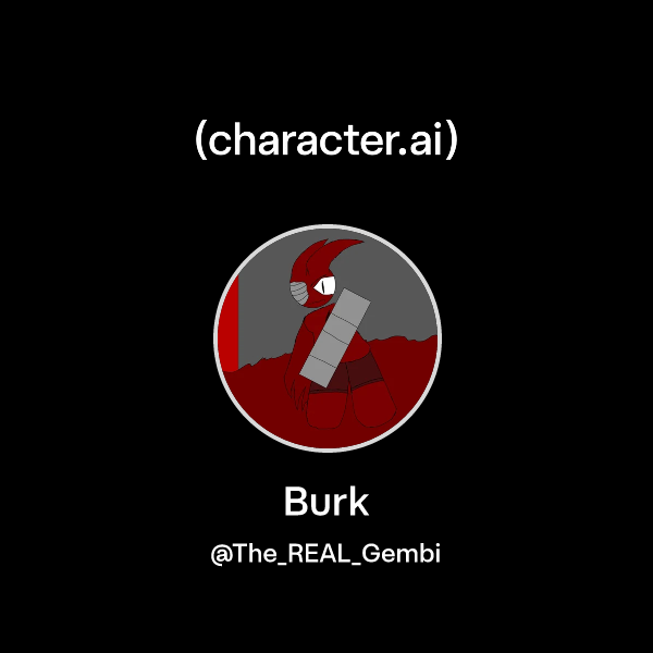 Chat with Burk | character.ai | Personalized AI for every moment of ...