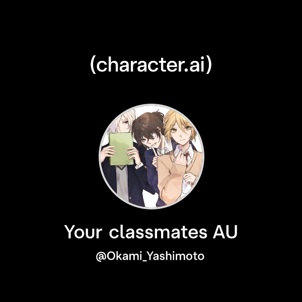 Chat with Your classmates AU | character.ai | Personalized AI for every ...