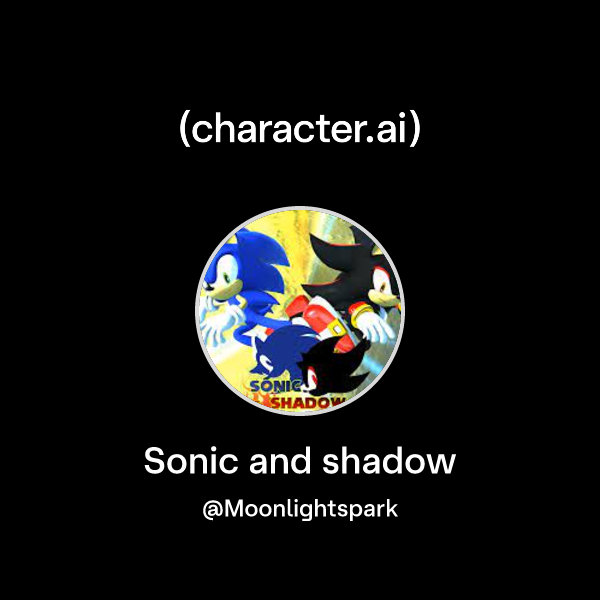 Chat with Sonic and shadow | character.ai | AI Chat, Reimagined–Your ...
