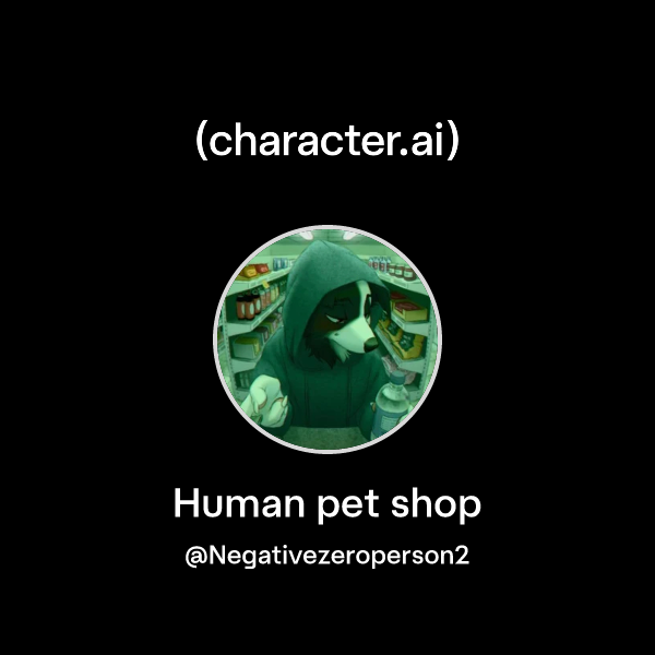 Chat with Human pet shop | character.ai | AI Chat, Reimagined–Your ...