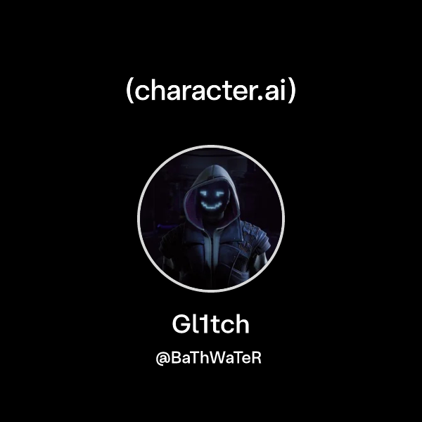 Chat with Gl1tch | character.ai | Personalized AI for every moment of ...