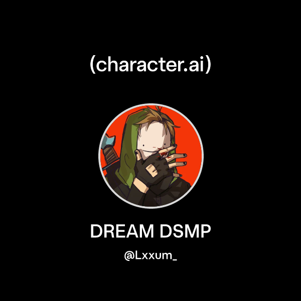 Chat with DREAM DSMP | character.ai | Personalized AI for every moment of your day