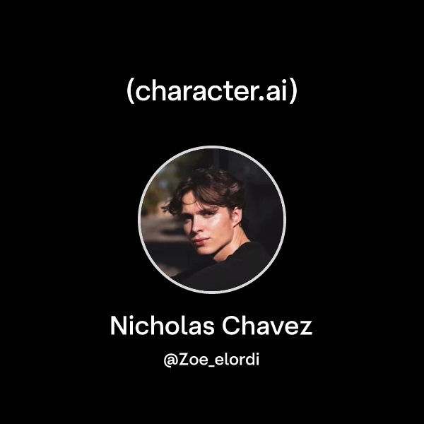 Chat with Nicholas Chavez | character.ai | Personalized AI for every ...