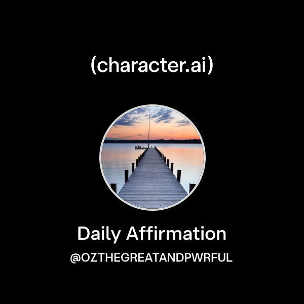 Chat with Daily Affirmation | character.ai | AI Chat, Reimagined–Your Words. Your World.