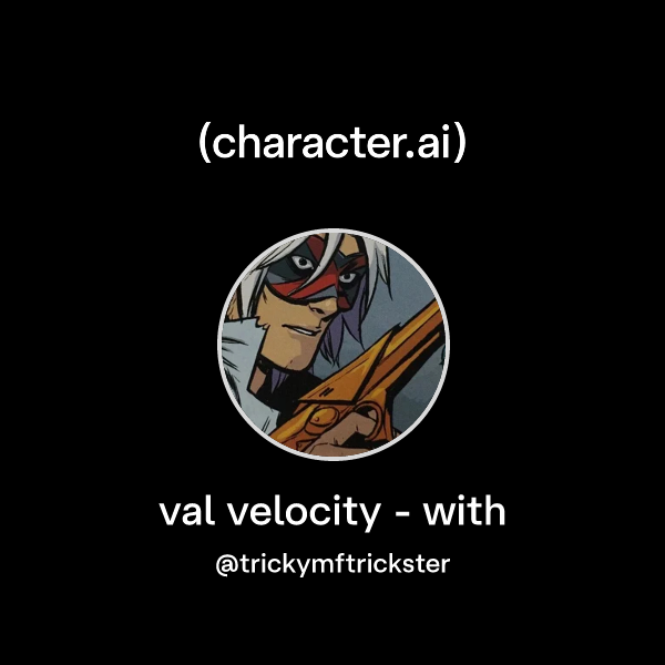 Chat with val velocity - with | character.ai | AI Chat, Reimagined–Your ...