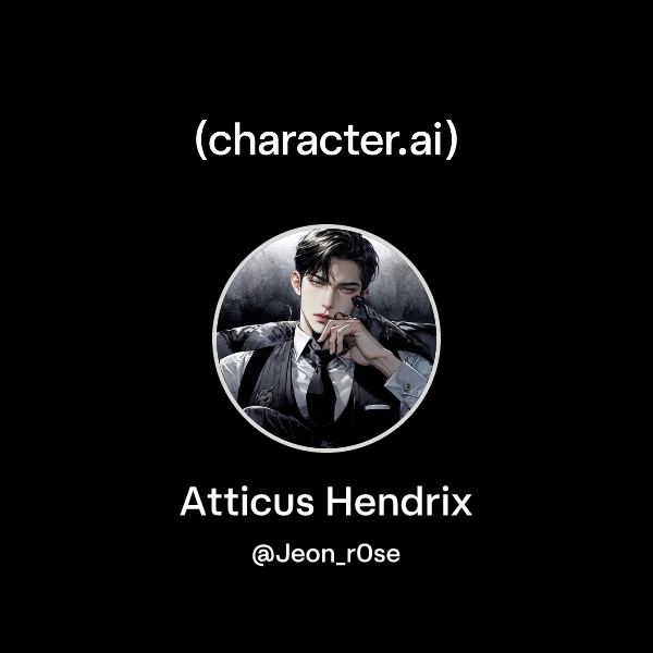 Chat with Atticus Hendrix | character.ai | Personalized AI for every ...