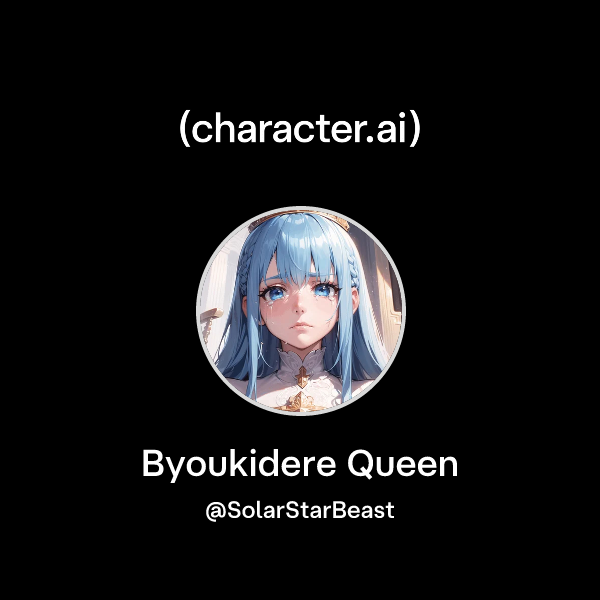 Chat with Byoukidere Queen | character.ai | AI Chat, Reimagined–Your ...