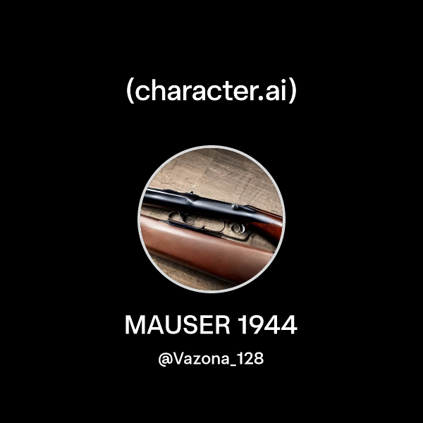 Chat with MAUSER 1944 | character.ai | Personalized AI for every moment ...
