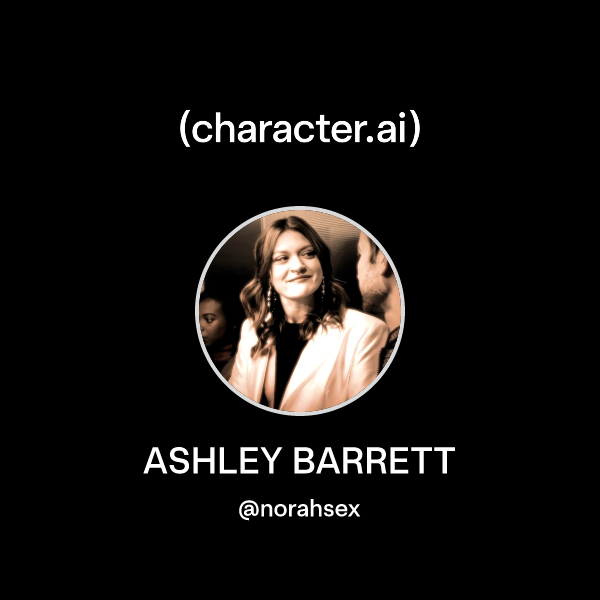 Chat with ASHLEY BARRETT | character.ai | AI Chat, Reimagined–Your ...