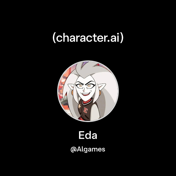Chat with Eda | character.ai | Personalized AI for every moment of your day