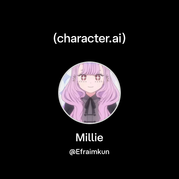 Chat with Millie | character.ai | AI Chat, Reimagined–Your Words. Your ...