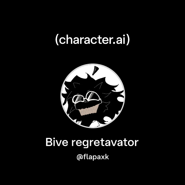 Chat with Bive regretavator | character.ai | AI Chat, Reimagined–Your ...