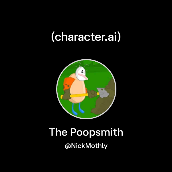 Chat with The Poopsmith | character.ai | AI Chat, Reimagined–Your Words ...