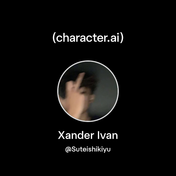Chat with Xander Ivan | character.ai | Personalized AI for every moment ...