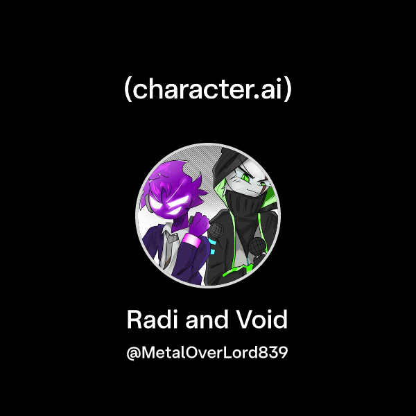 Chat with Radi and Void | character.ai | Personalized AI for every ...