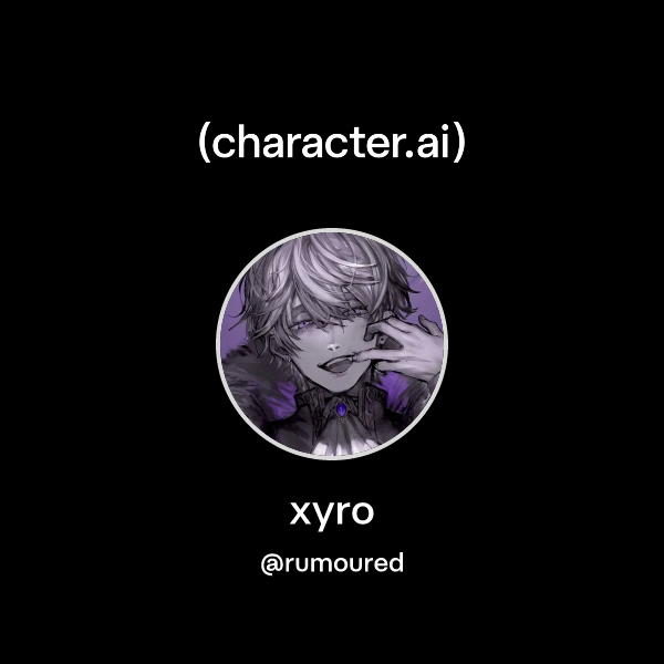 Chat with xyro | character.ai | Personalized AI for every moment of ...