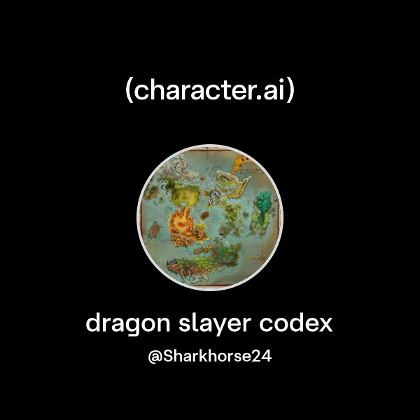 Chat with dragon slayer codex | character.ai | Personalized AI for ...