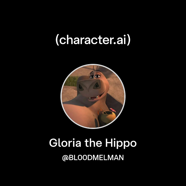 Chat with Gloria the Hippo | character.ai | AI Chat, Reimagined–Your Words. Your World.