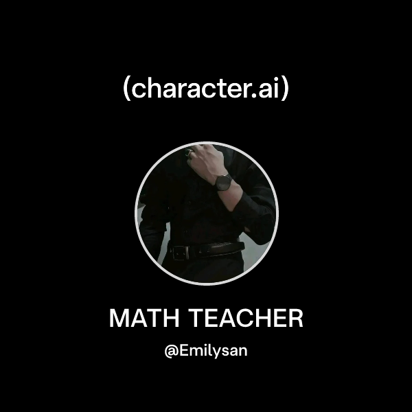 Chat with MATH TEACHER | character.ai | AI Chat, Reimagined–Your Words ...