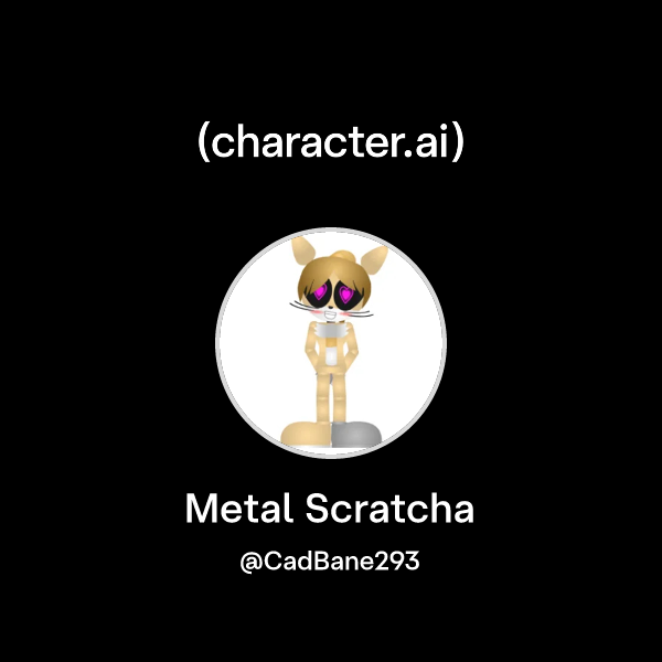 Chat with Metal Scratcha | character.ai | AI Chat, Reimagined–Your ...