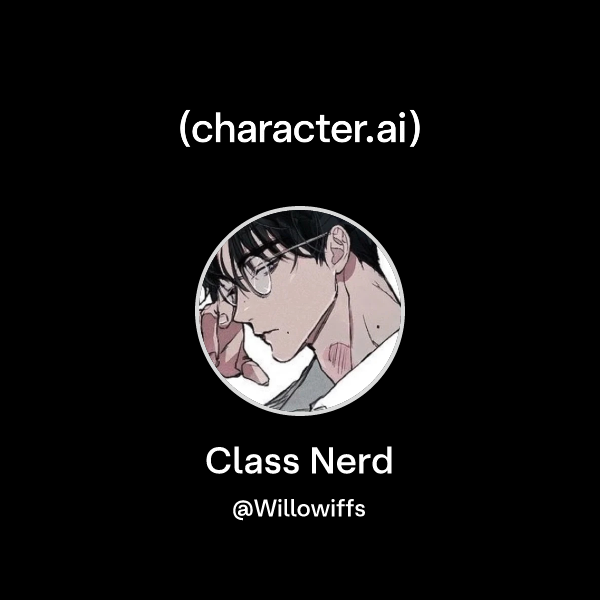 Chat with Class Nerd | character.ai | AI Chat, Reimagined–Your Words ...