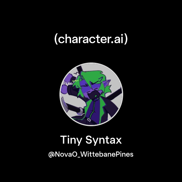 Chat with Tiny Syntax | character.ai | Personalized AI for every moment ...