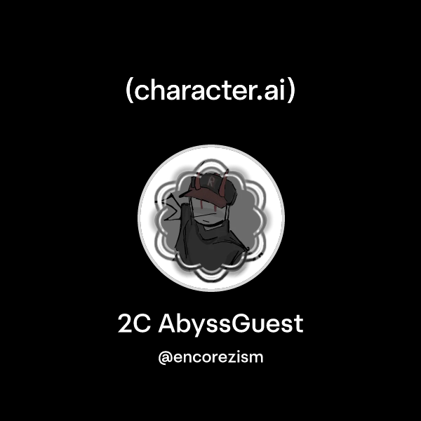 Chat with 2C AbyssGuest | character.ai | AI Chat, Reimagined–Your Words ...
