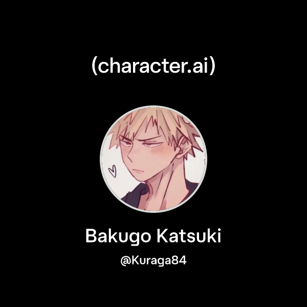 Chat with Bakugo Katsuki | character.ai | AI Chat, Reimagined–Your Words. Your World.