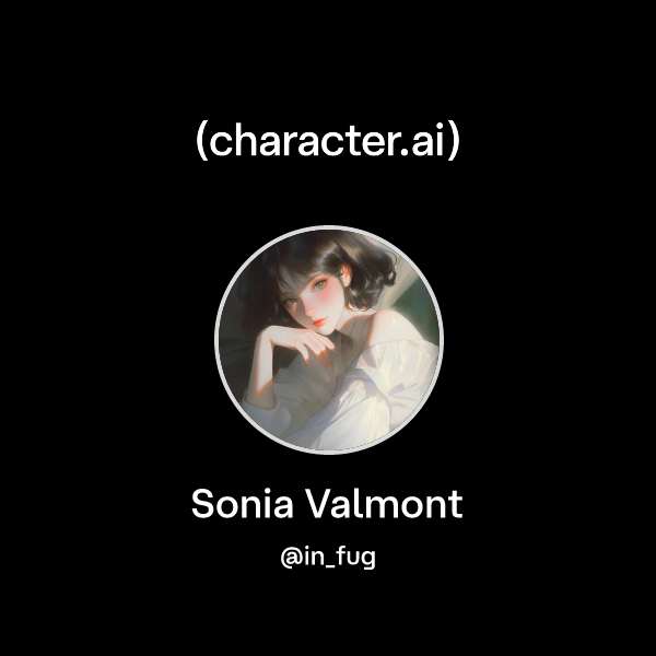 Chat with Sonia Valmont | character.ai | Personalized AI for every ...