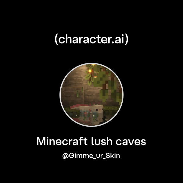 Chat with Minecraft lush caves | character.ai | Personalized AI for ...