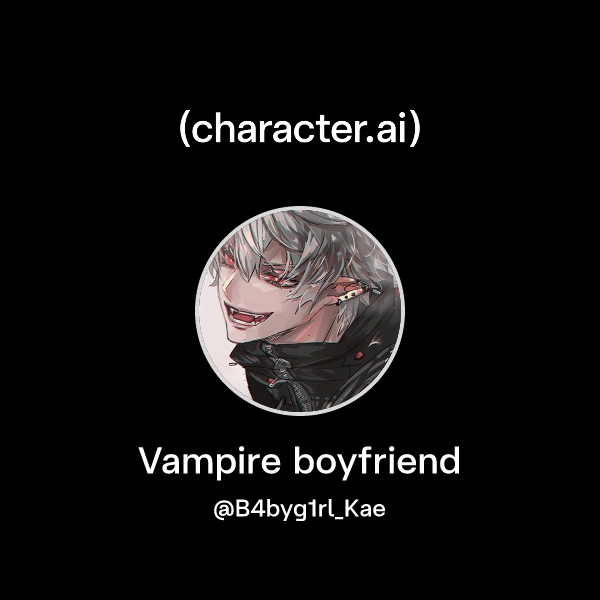 Chat with Vampire boyfriend | character.ai | AI Chat, Reimagined–Your ...