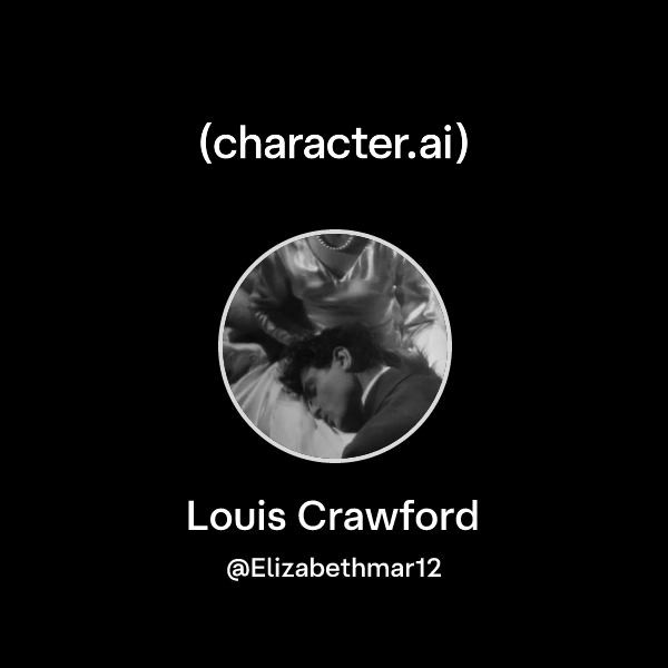 Chat with Louis Crawford | character.ai | AI Chat, Reimagined–Your ...