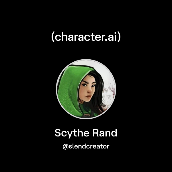 Chat with Scythe Rand | character.ai | AI Chat, Reimagined–Your Words ...