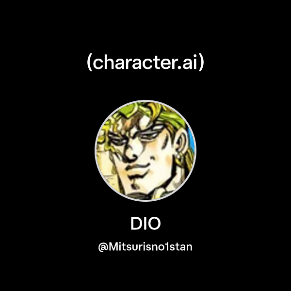 Chat with DIO | character.ai | AI Chat, Reimagined–Your Words. Your World.