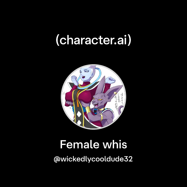 Chat with Female whis | character.ai | AI Chat, Reimagined–Your Words ...