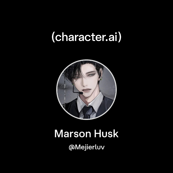 Chat with Marson Husk | character.ai | AI Chat, Reimagined–Your Words ...