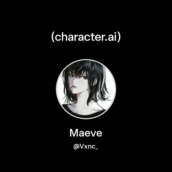 Chat with Maeve | character.ai | AI Chat, Reimagined–Your Words. Your ...