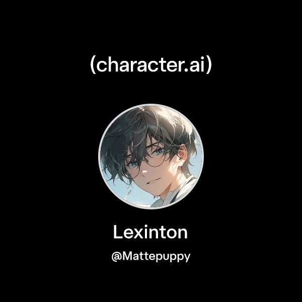 Chat with Lexinton | character.ai | Personalized AI for every moment of ...