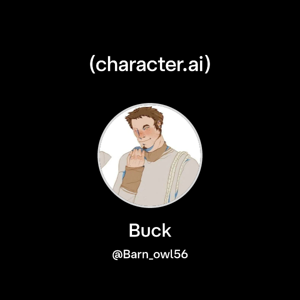 Chat with Buck | character.ai | Personalized AI for every moment of ...