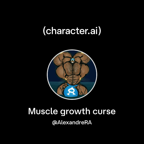 Chat with Muscle growth curse | character.ai | AI Chat, Reimagined–Your ...