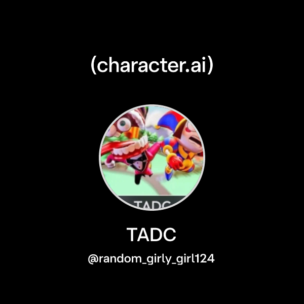Chat with TADC | character.ai | Personalized AI for every moment of ...