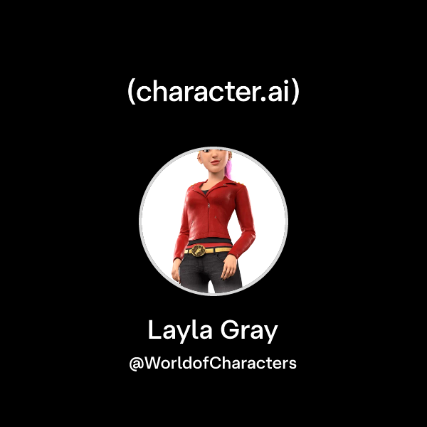 Chat with Layla Gray | character.ai | Personalized AI for every moment ...