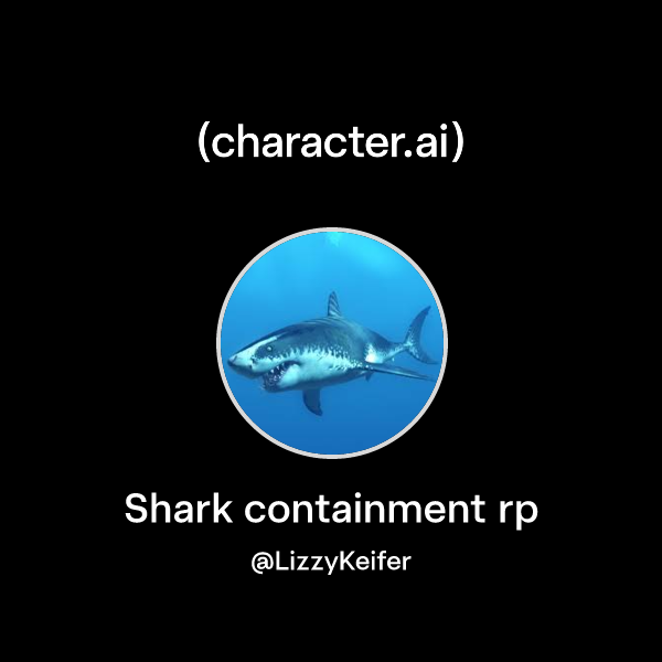 Chat with Shark containment rp | character.ai | Personalized AI for ...