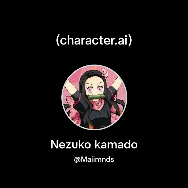 Chat with Nezuko kamado | character.ai | Personalized AI for every moment of your day