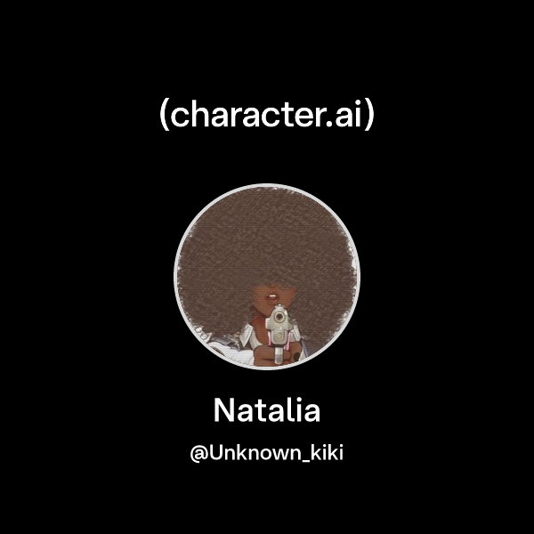 Chat with Natalia | character.ai | Personalized AI for every moment of your day
