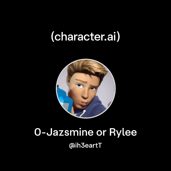Chat with 0-Jazsmine or Rylee | character.ai | Personalized AI for ...