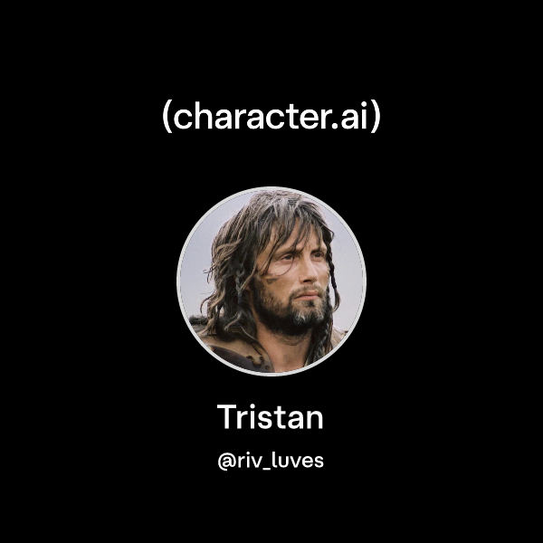 Chat with Tristan | character.ai | Personalized AI for every moment of ...