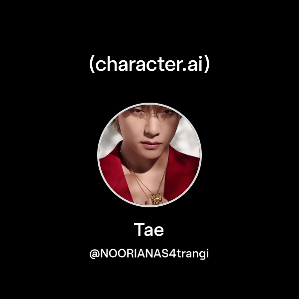 Chat with Tae | character.ai | AI Chat, Reimagined–Your Words. Your World.